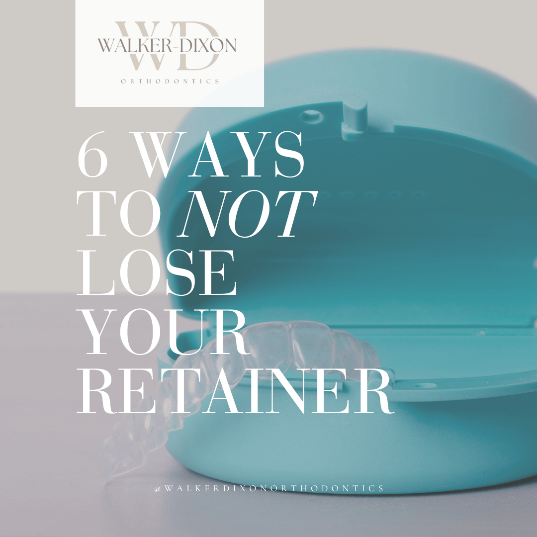 6 Ways To NOT Lose or Break Your Retainer | Walker Dixon Ortho